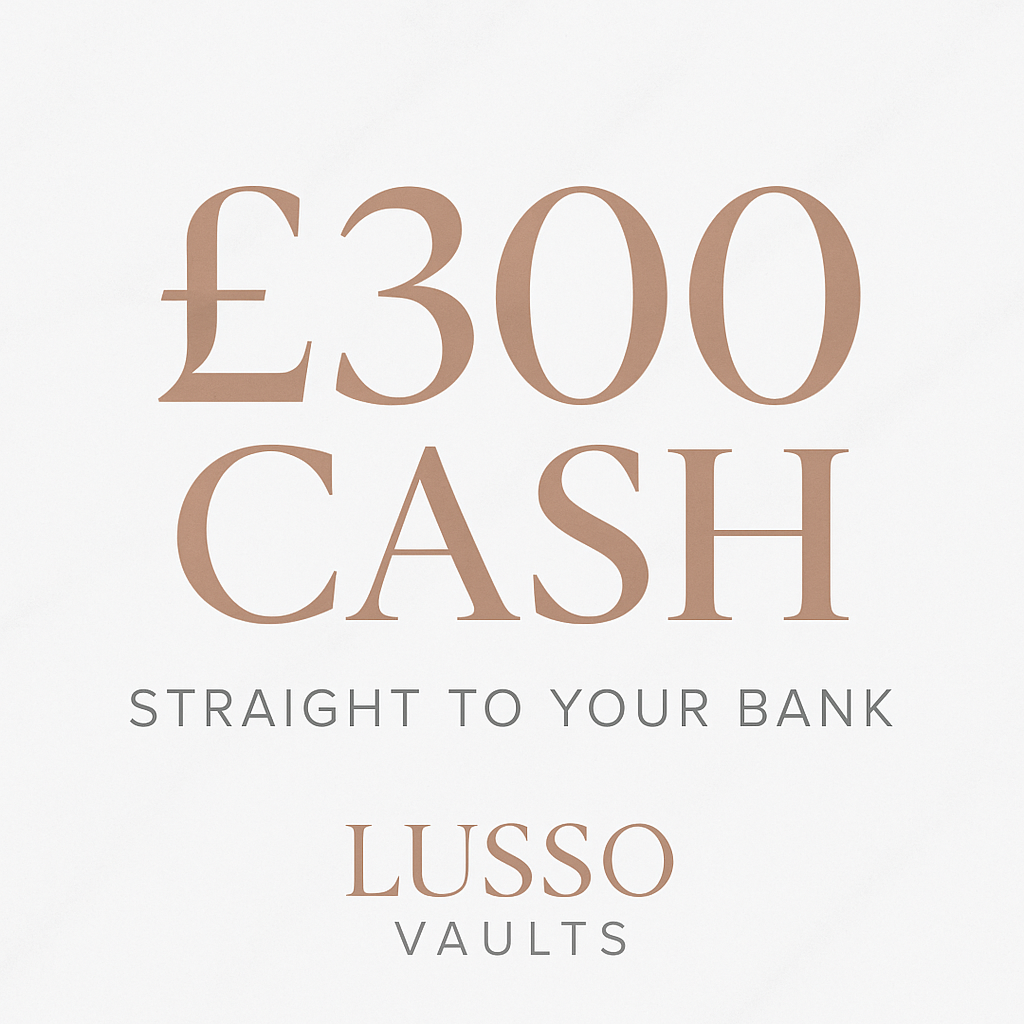 WIN £300 CASH – STRAIGHT TO YOUR BANK! #1 – Lusso Vaults